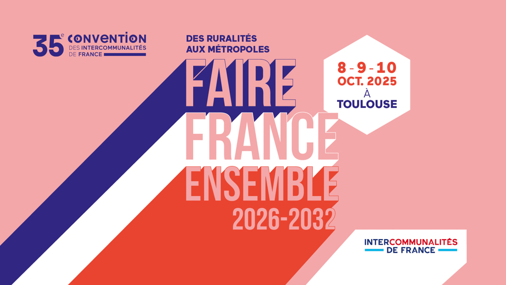35ème Convention des intercommunalités de France - INTERCOMMUNALITES DE ...
